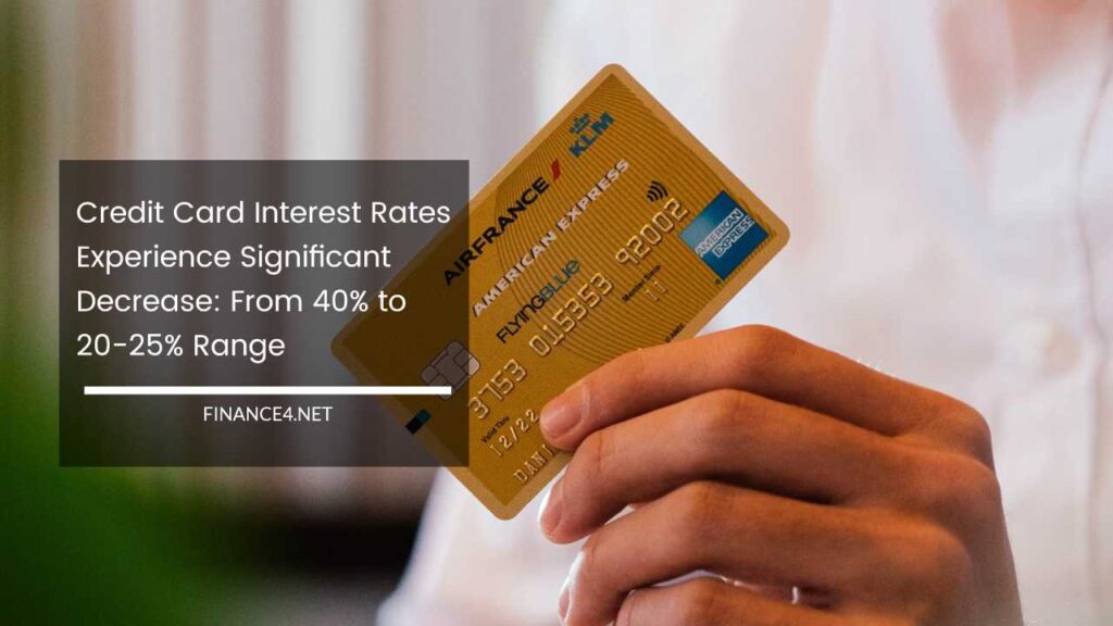 Credit Card Interest Rates Experience Significant Decrease: From 40% to ...