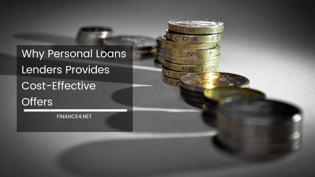 Why Personal Loan Lenders Provide Cost-Effective Offers